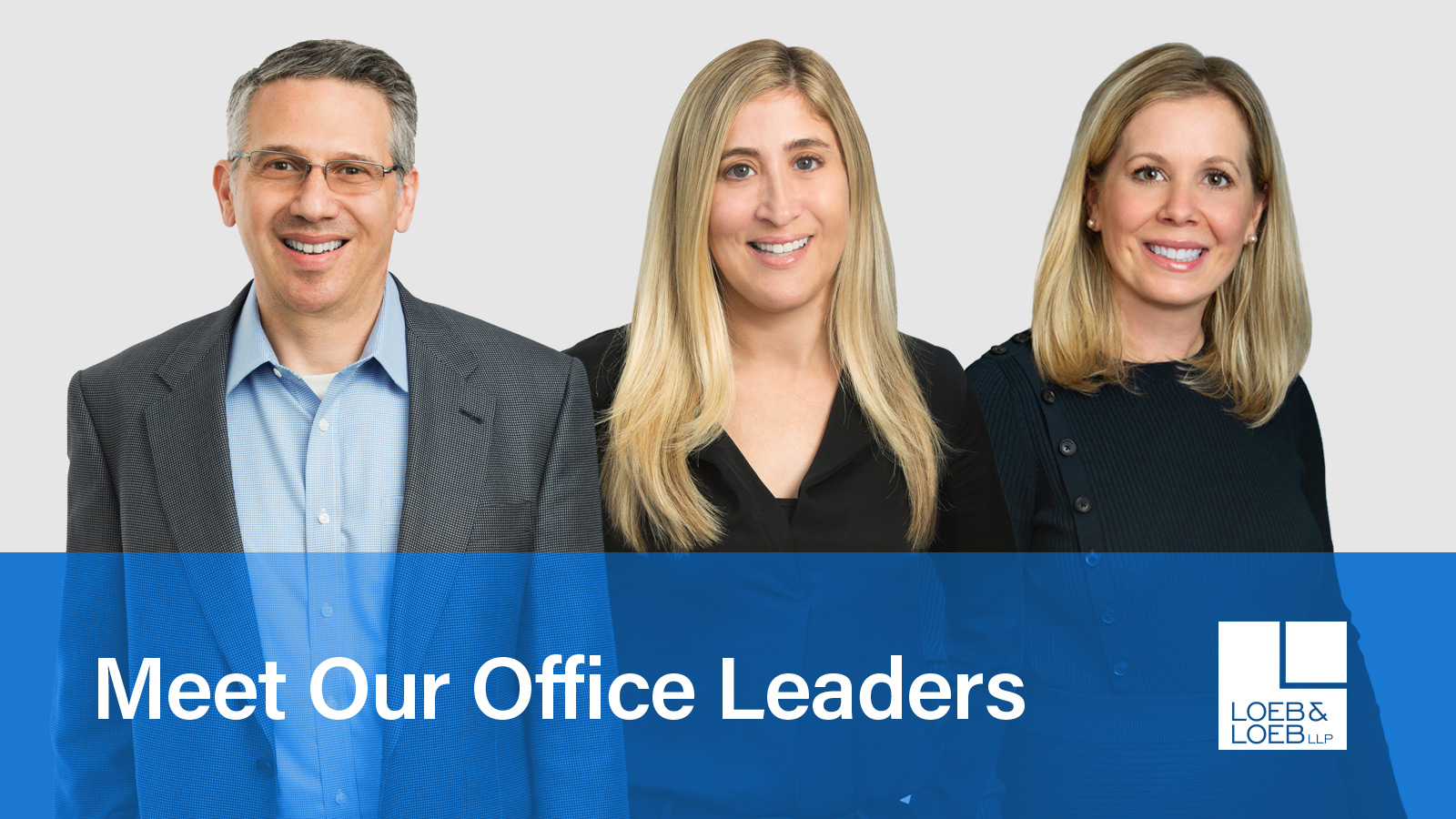 Meet Our Office Leaders | Loeb & Loeb LLP