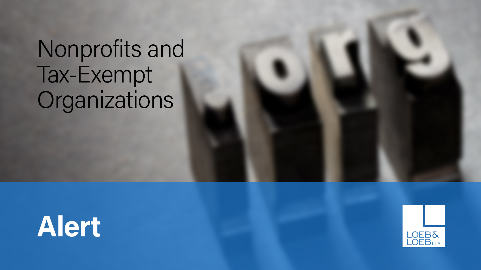 Cautionary Guidance for Tax-Exempt Organizations Wanting to Influence ...