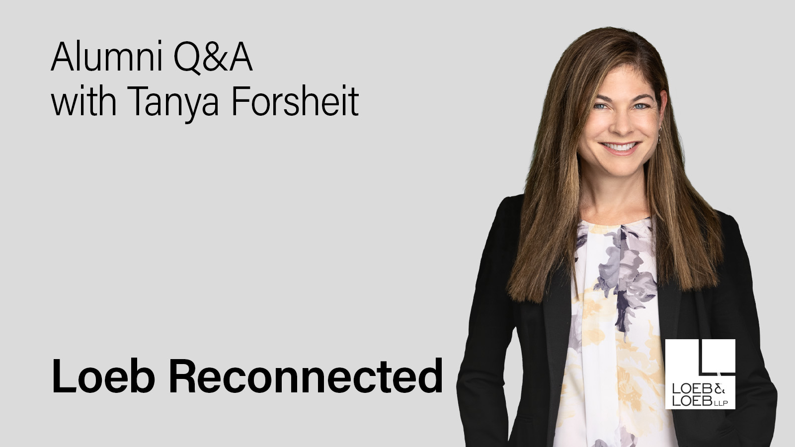 Alumni Q&A with Tanya Forsheit | Loeb & Loeb LLP