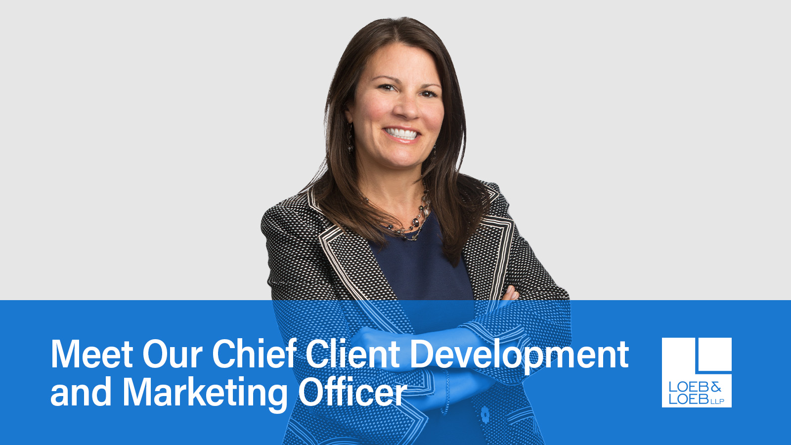 Meet Our Chief Client Development & Marketing Officer | Loeb & Loeb LLP