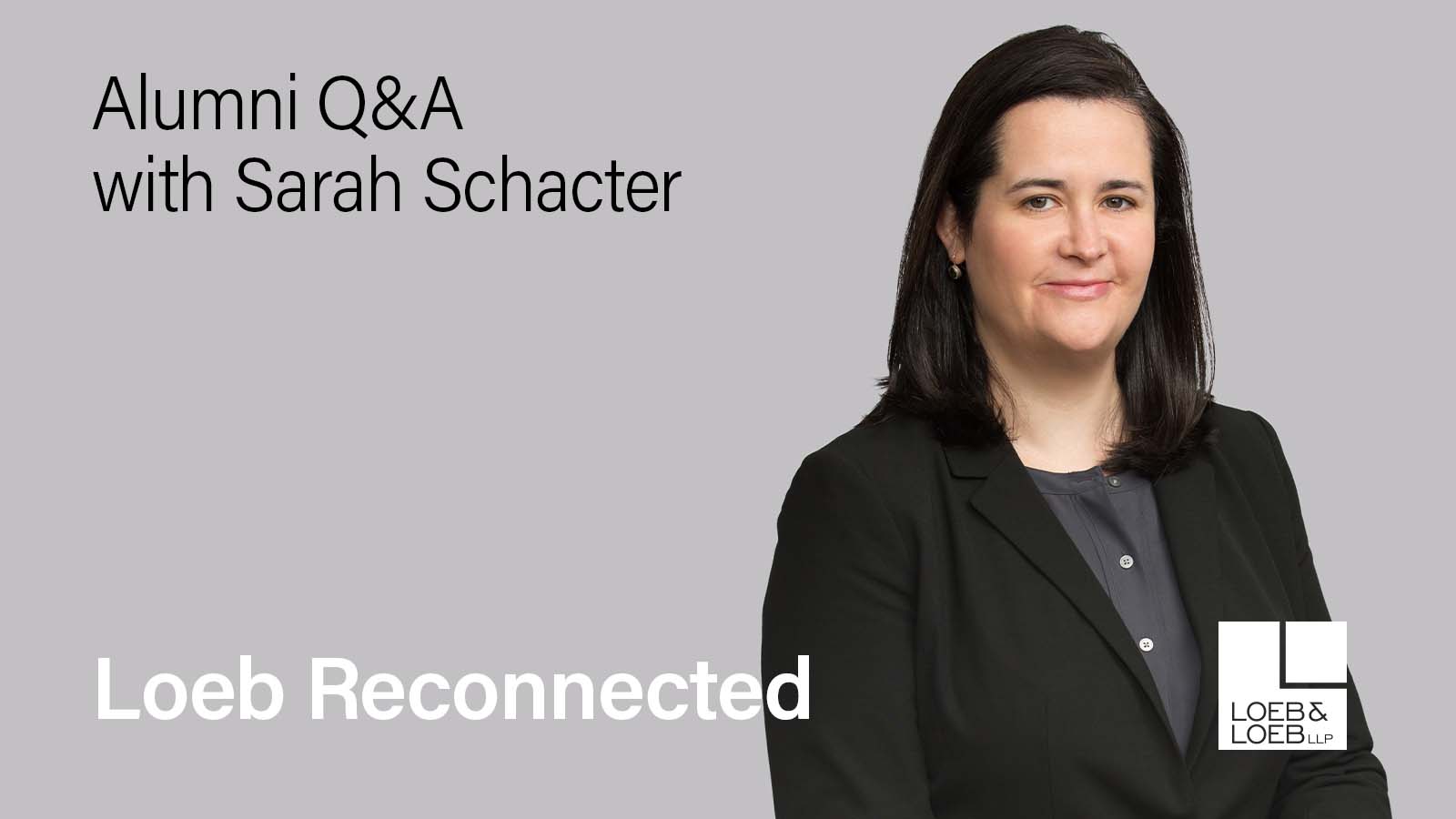 Alumni Q&A with Sarah Schacter | Loeb & Loeb LLP