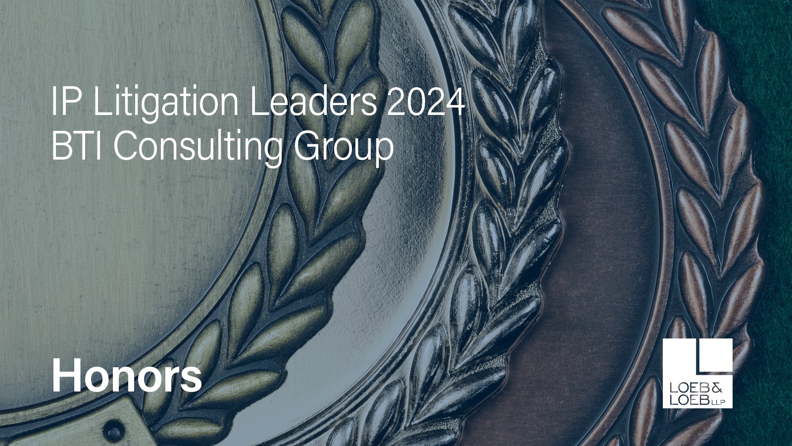 Loeb & Loeb Recognized Among the 18 Best Law Firms in IP Litigation by BTI Consulting Group ...