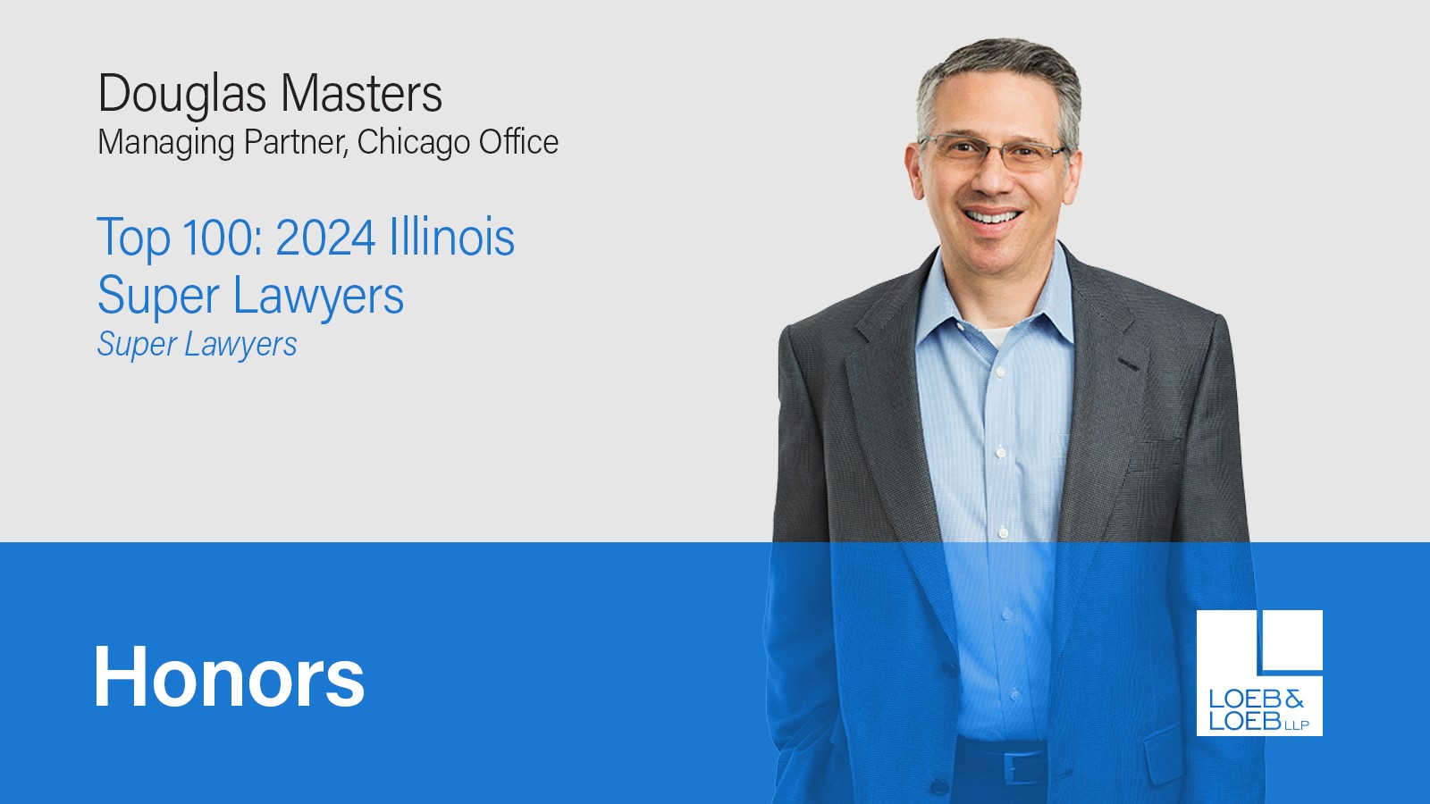 Loeb Partner Douglas Masters Named Among “Top 100: 2024 Illinois Super Lawyers” List | Loeb ...