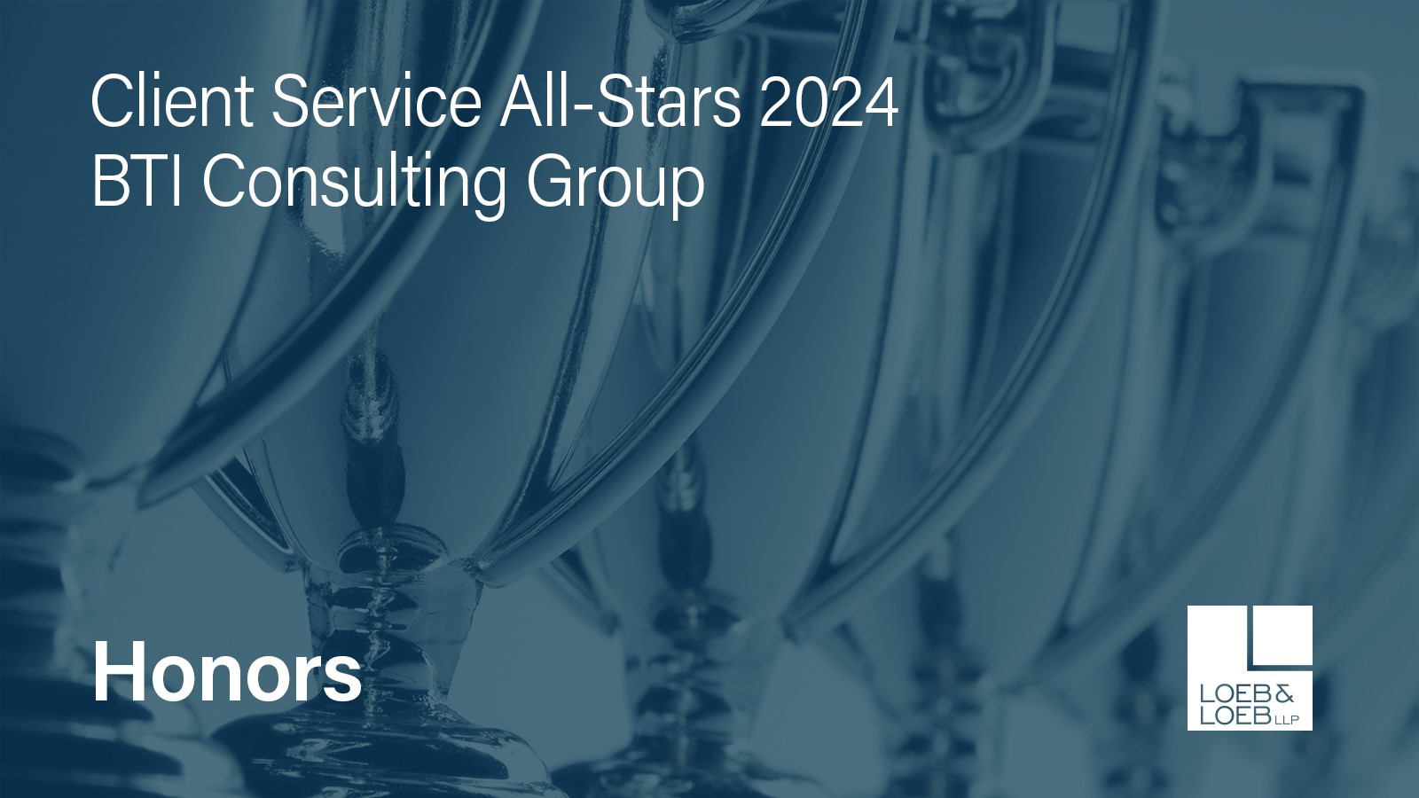 Three Loeb Partners Named 2024 "BTI Client Service All-Stars" | Loeb & Loeb LLP