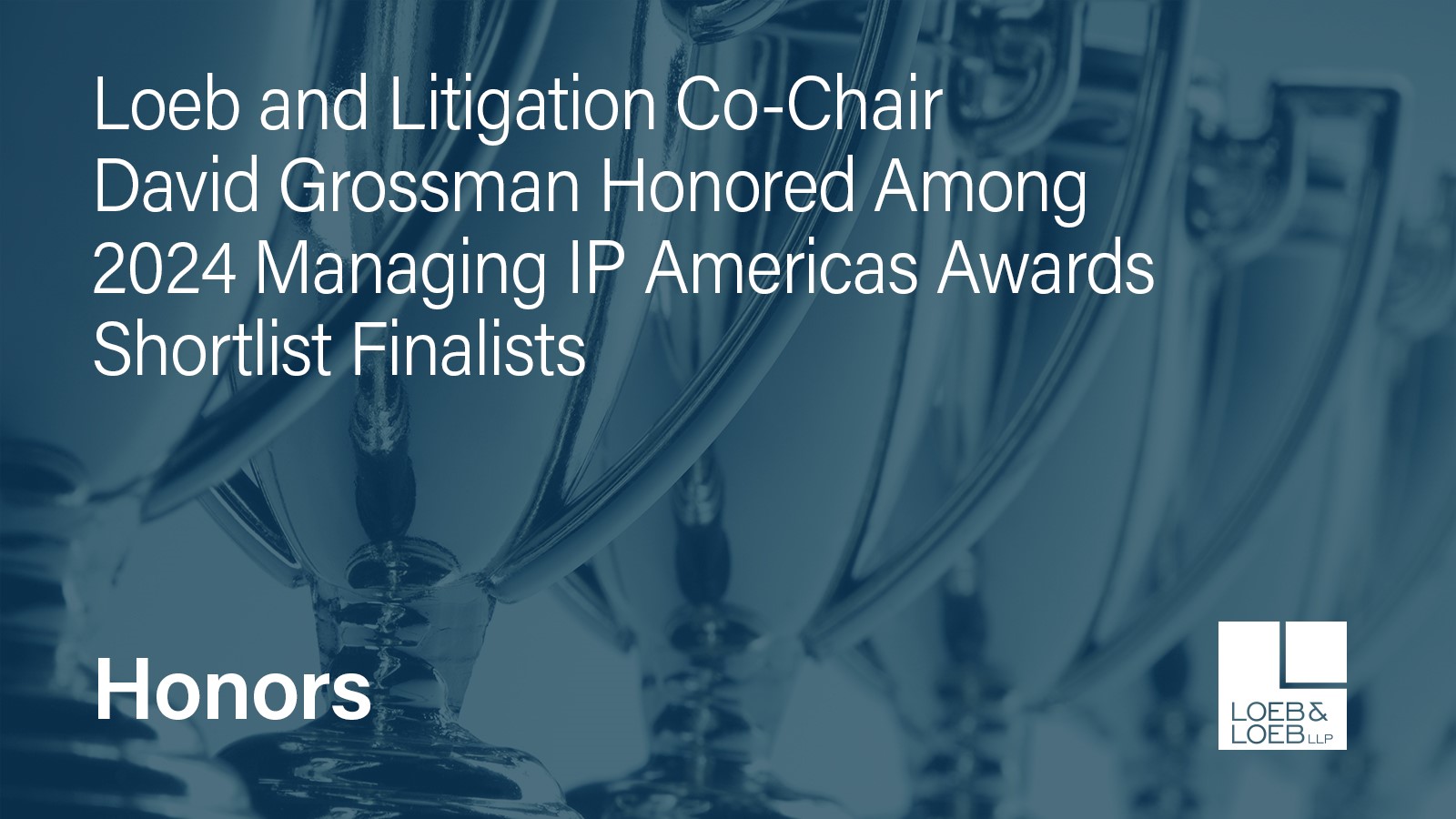 Loeb & Loeb Named Among Shortlist Finalists for 2024 Managing IP Americas Awards | Loeb & Loeb LLP