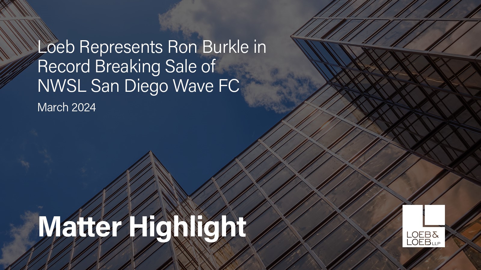 Loeb Represents Ron Burkle in Record Breaking Sale of NWSL San Diego ...