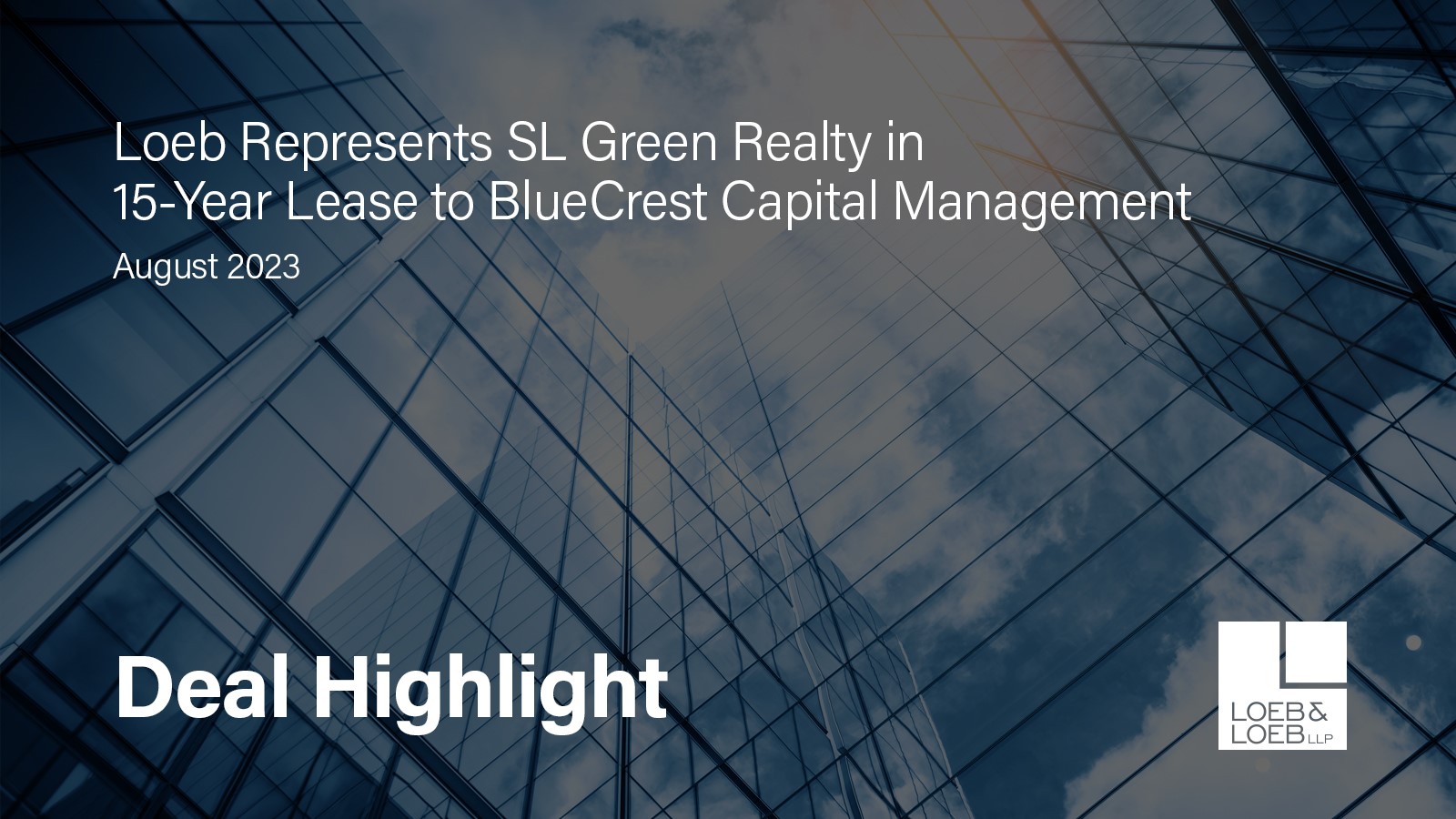 Loeb Represents SL Green Realty in 15-Year Lease to BlueCrest Capital ...