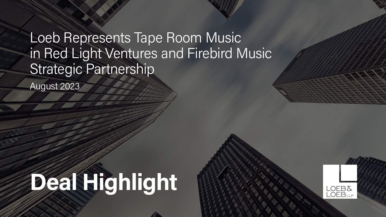 Loeb Represents Tape Room Music in Red Light Ventures and Firebird Music Partnership | Loeb ...