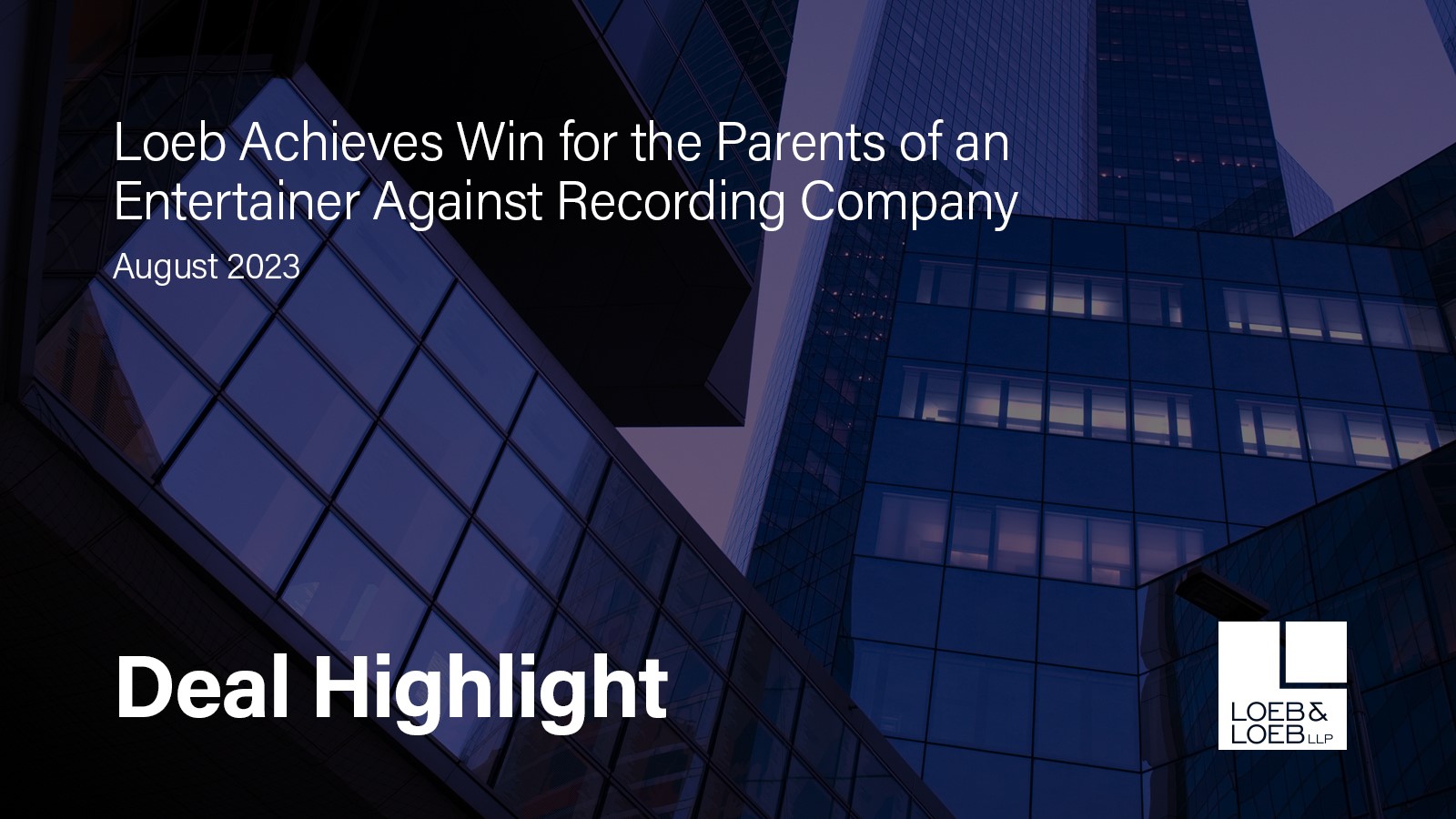 Loeb & Loeb Attains Victory for the Parents of an Entertainer Against Recording Company | Loeb ...