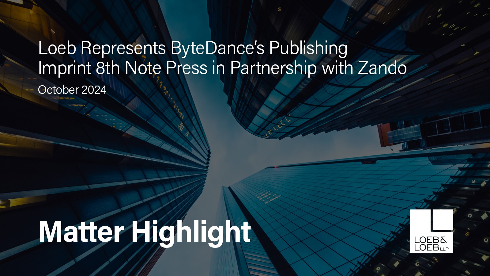 Loeb Represents ByteDance’s Publishing Imprint 8th Note Press in ...