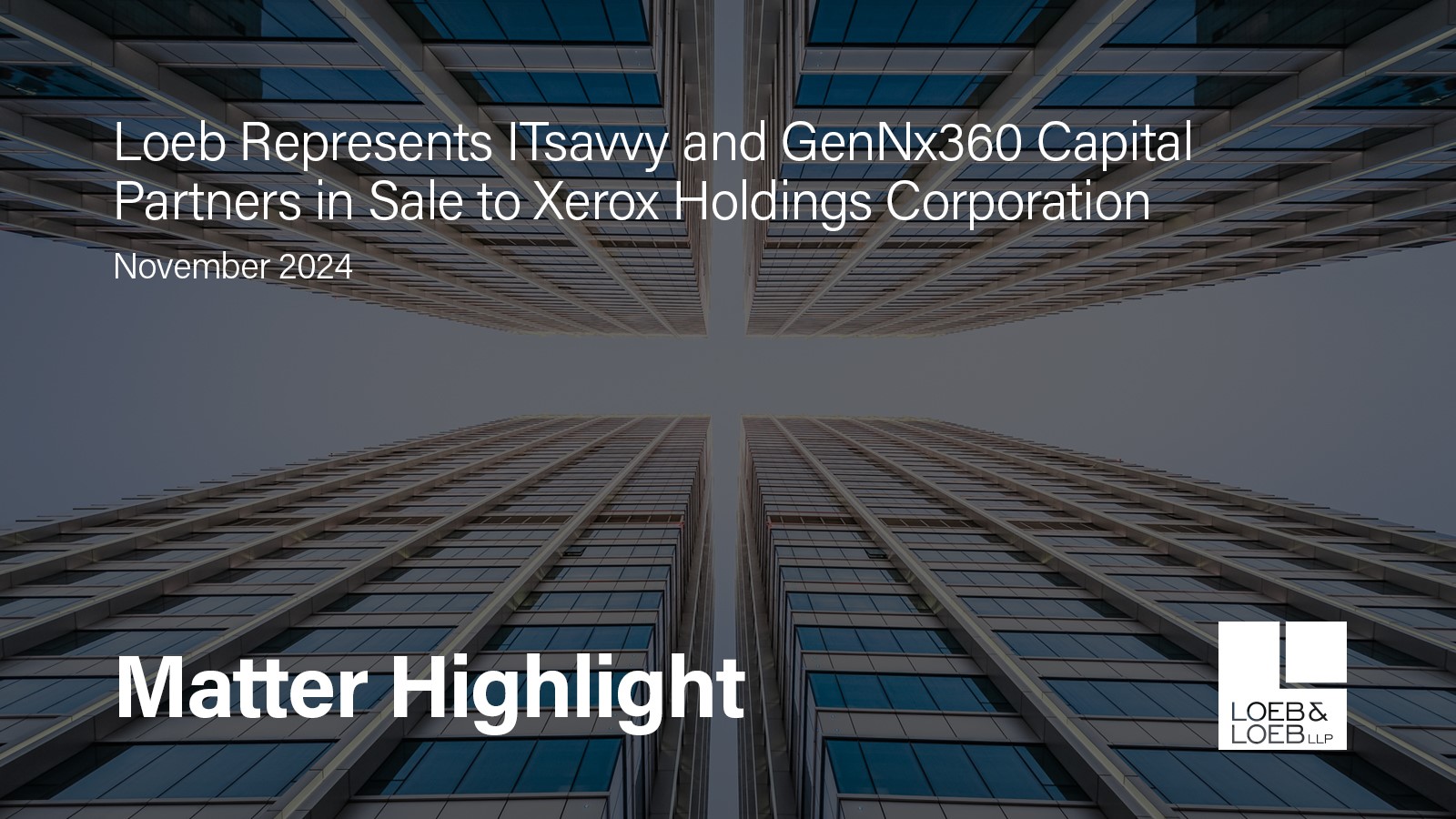 Loeb Represents ITsavvy and GenNx360 Capital Partners in Sale to Xerox ...