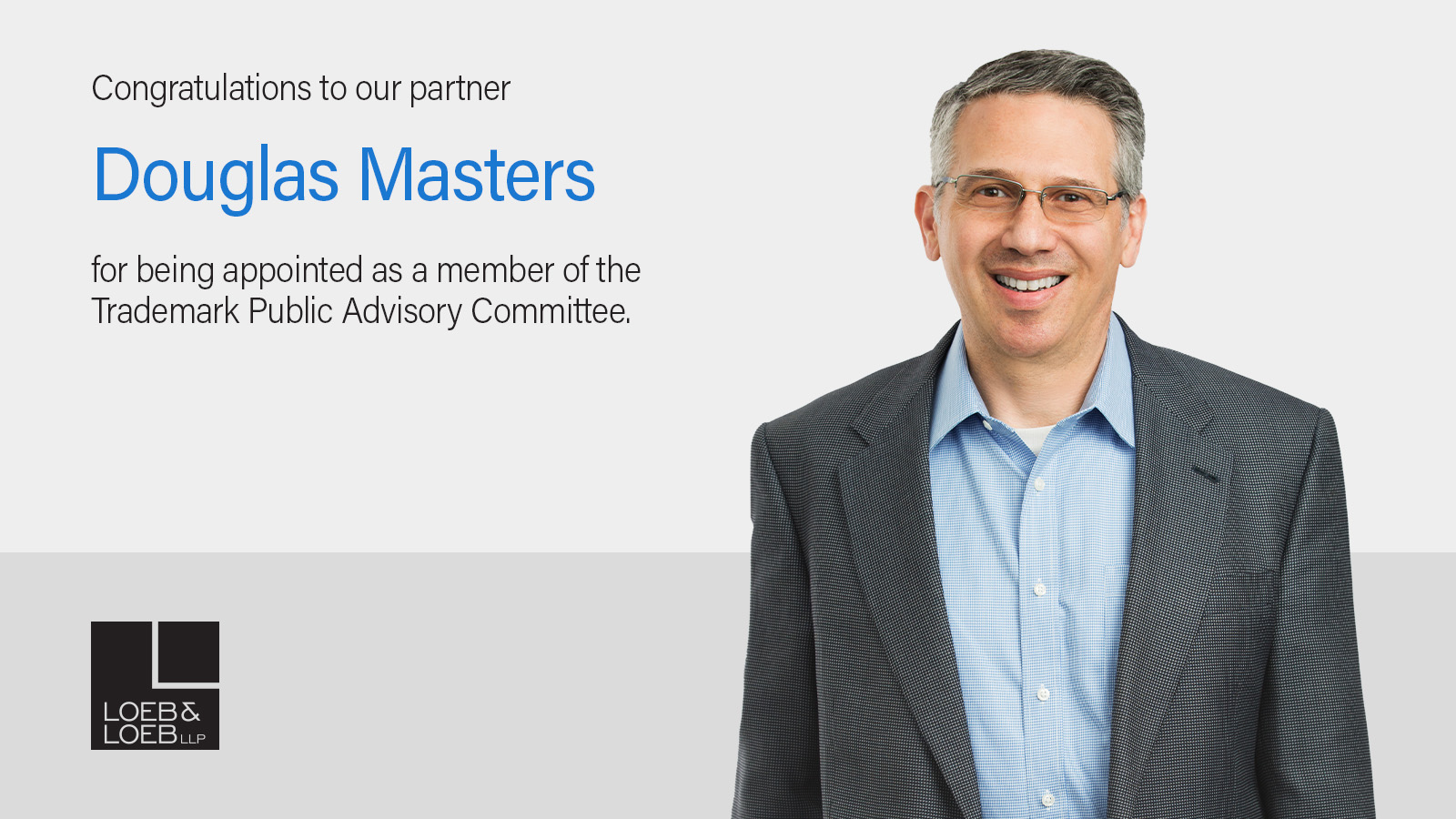 Loeb Partner Douglas Masters Appointed as New Member of the Trademark Public Advisory Committee ...