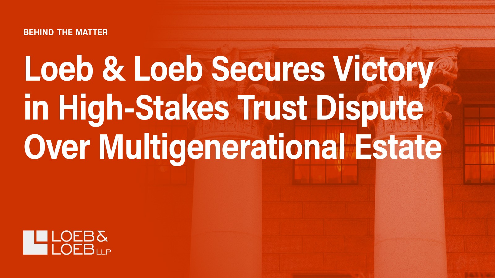 Loeb & Loeb Secures Victory in High-Stakes Trust Dispute Over ...