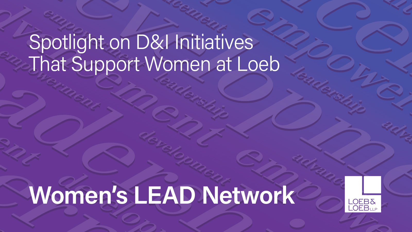 Spotlight on DEI Initiatives That Support Women at Loeb | Loeb & Loeb LLP
