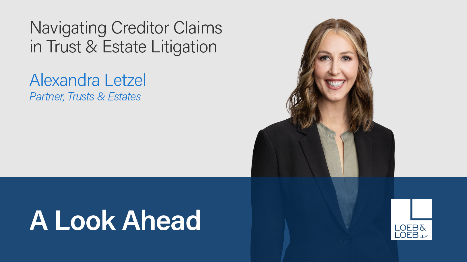 A Look Ahead: Navigating Creditor Claims in Trust and Estate Litigation ...