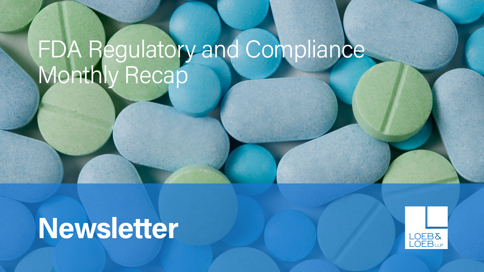 FDA Regulatory and Compliance Monthly Recap – June 2020 | Loeb & Loeb LLP