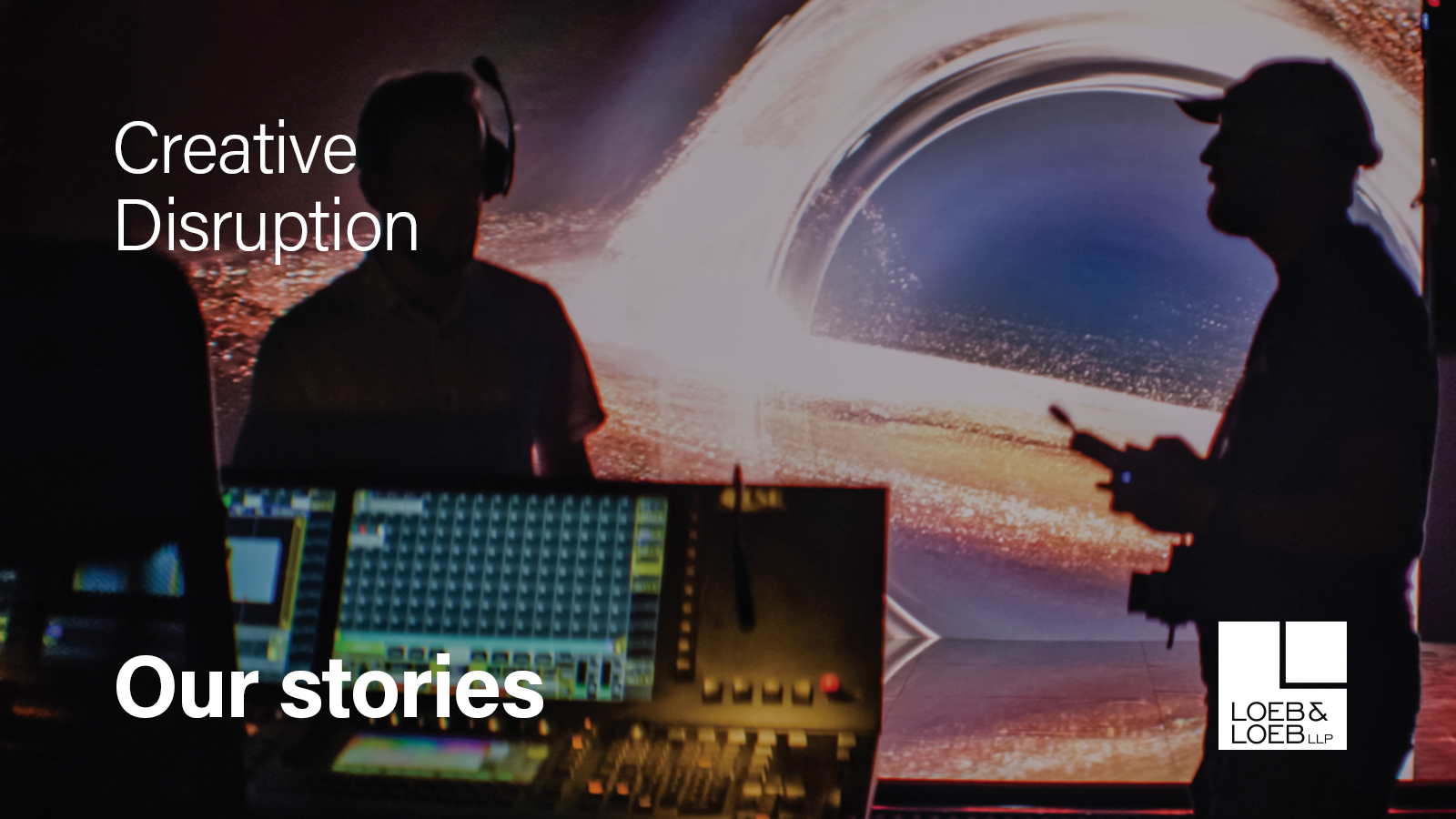 Creative Disruption | Loeb & Loeb LLP