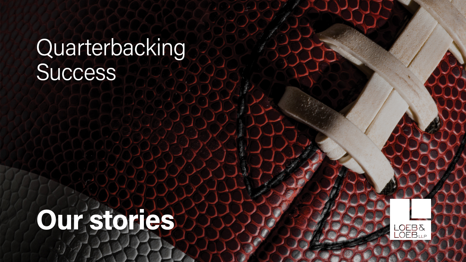 Quarterbacking Success | Loeb & Loeb LLP