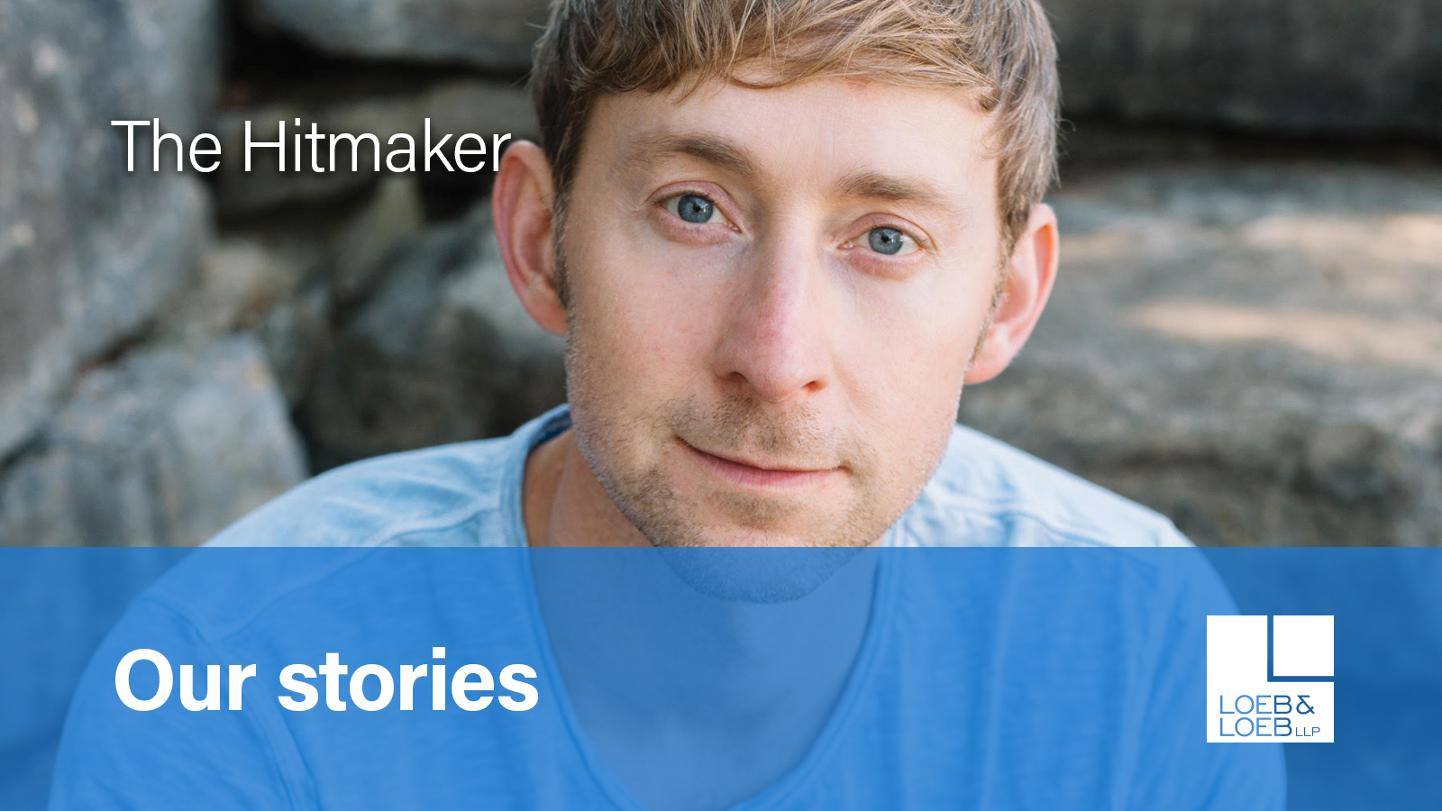 The Hitmaker | Loeb & Loeb LLP