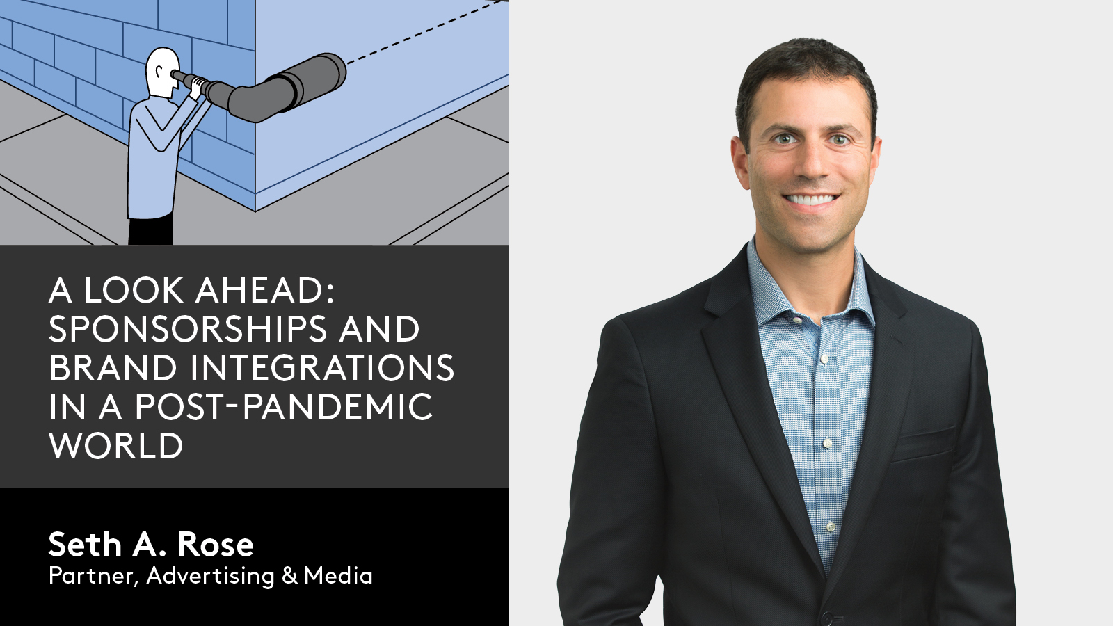 A Look Ahead: Sponsorships and Brand Integrations in a Post-Pandemic World | Loeb & Loeb LLP