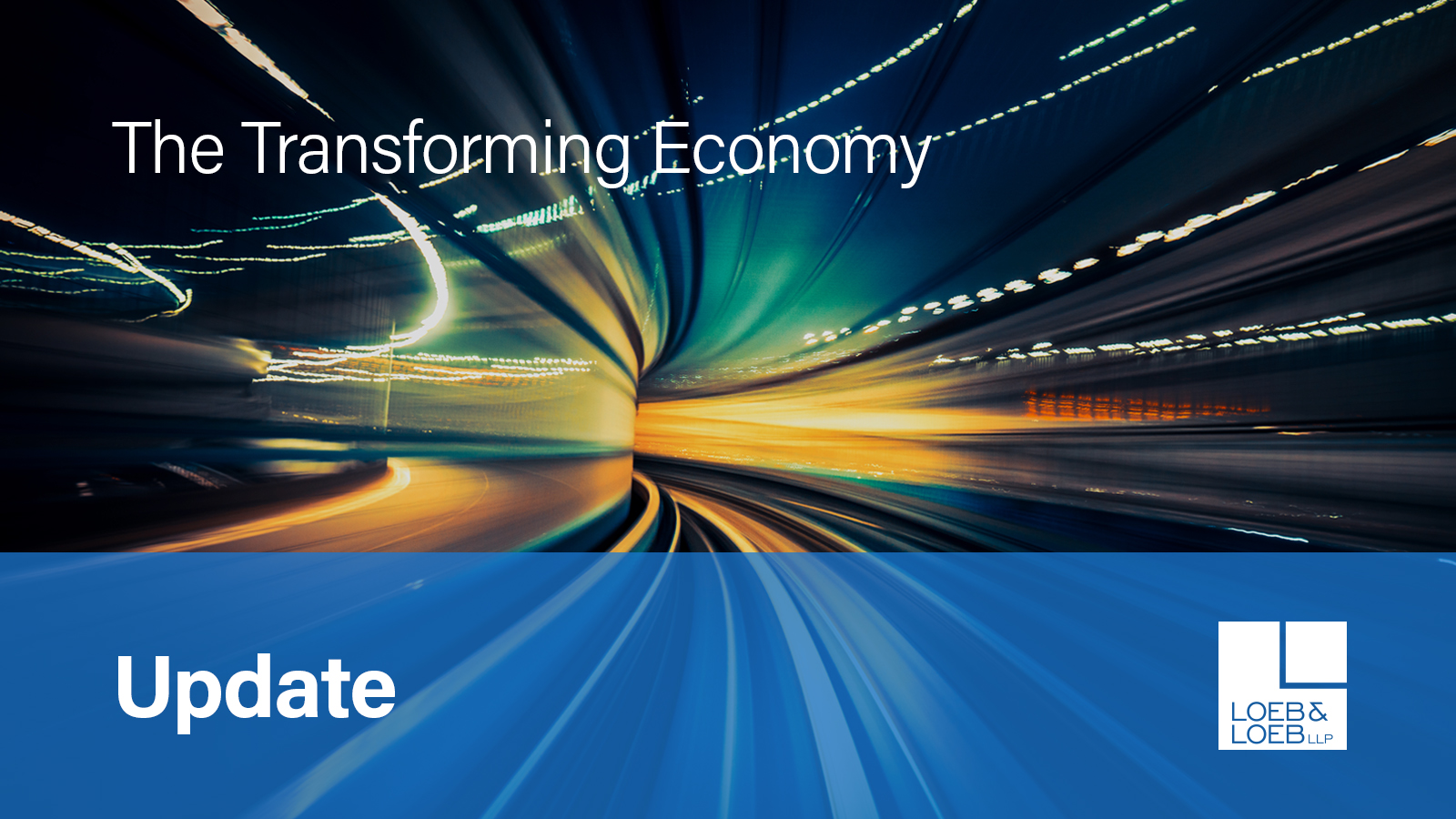 The Transforming Economy | Loeb & Loeb LLP